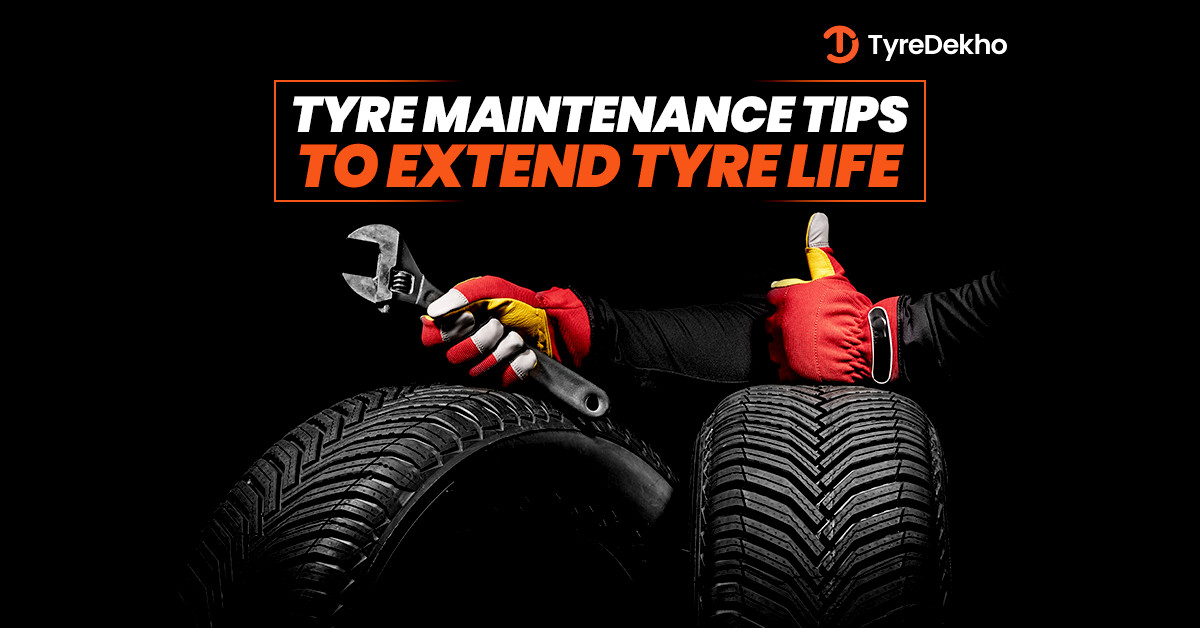 Tyre Maintenance Tips to Extend Tyre Life
