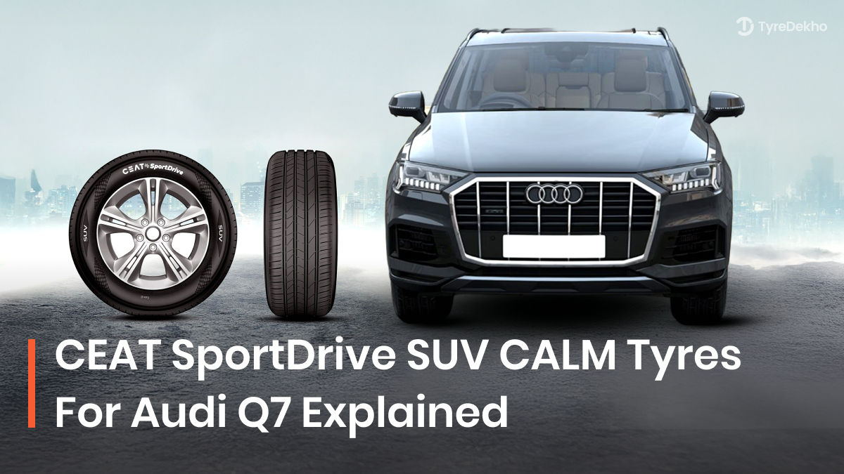 The CEAT SportDrive SUV CALM Tyres: A Perfect Fitment For The Audi Q7?