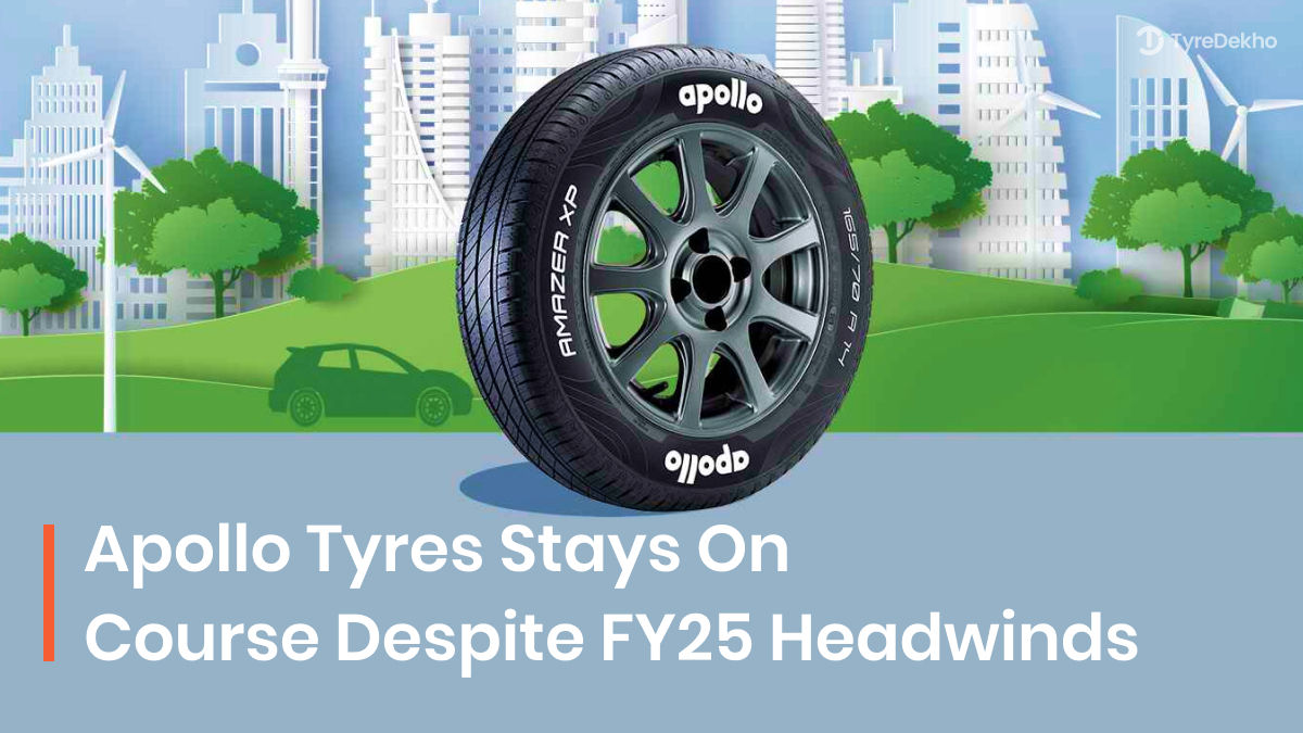 Apollo Tyres Stays On Course Despite FY25 Headwinds