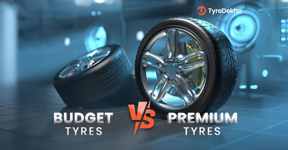 Budget vs Premium Tyres