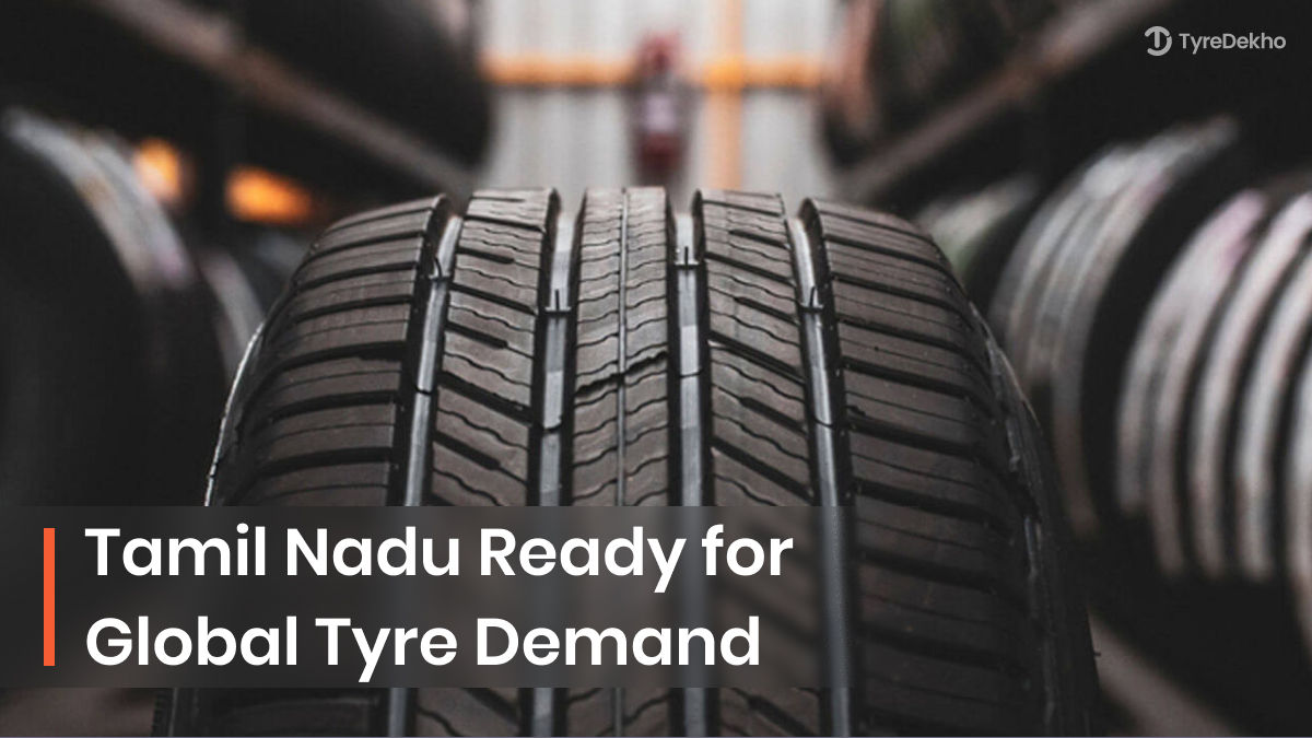 Tamil Nadu Ready for Global Tyre Demand