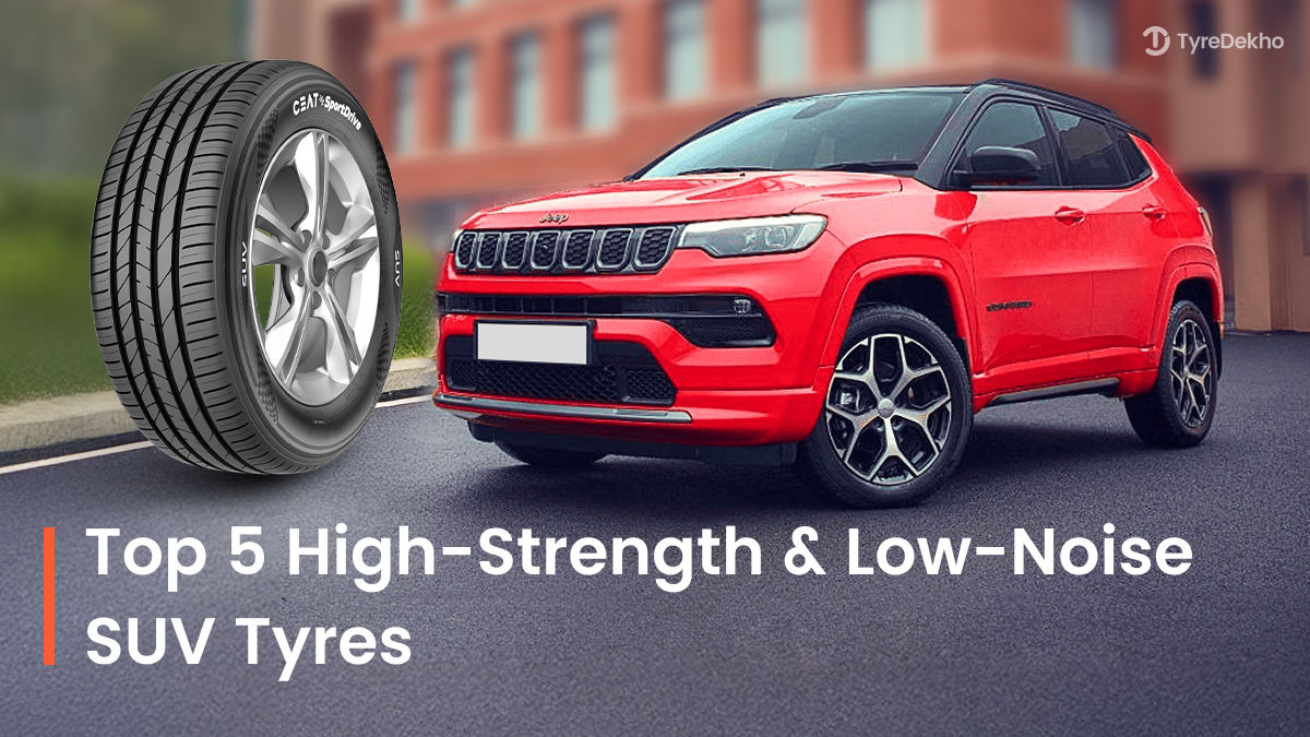 Top 5 High-Strength And Low-Noise SUV Tyres: All You Need To Know